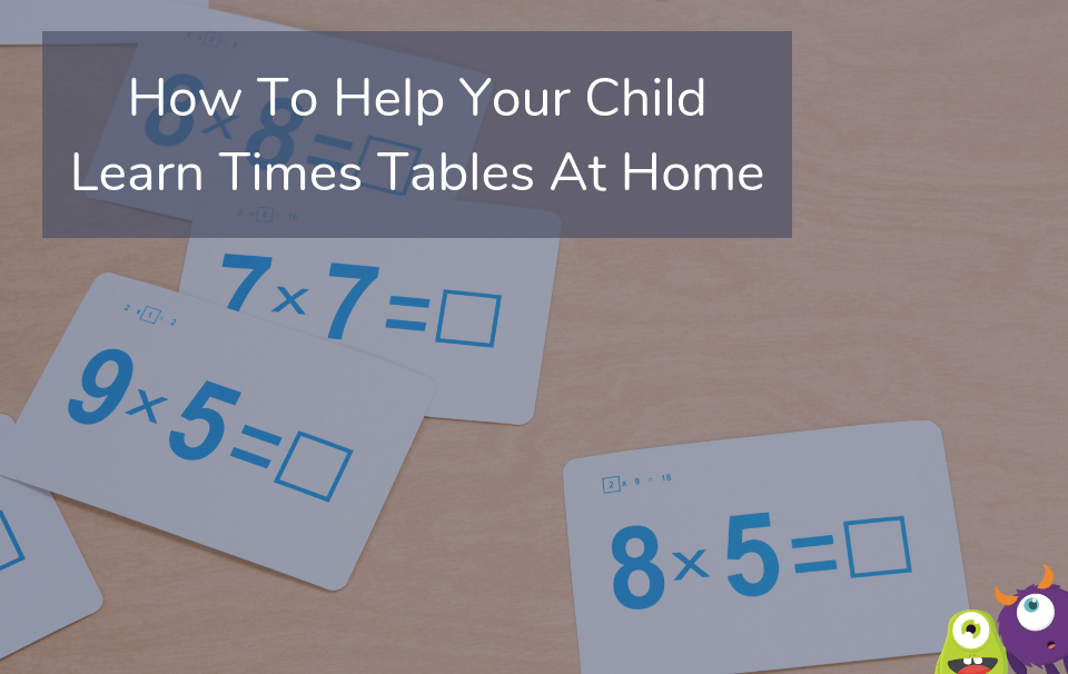 How To Help Your Child Learn Times Tables At Home: A Parent's Guide