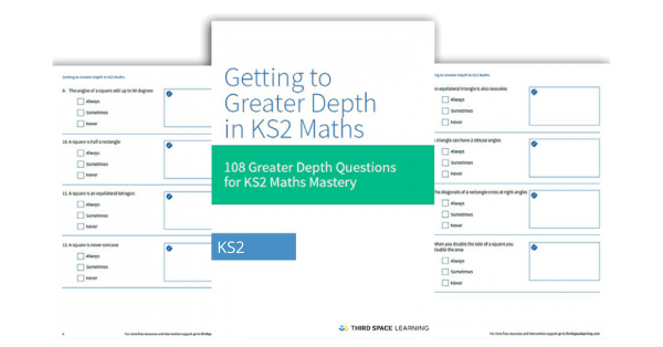[FREE] 108 Greater Depth Maths Questions To Help With KS2 Maths Mastery