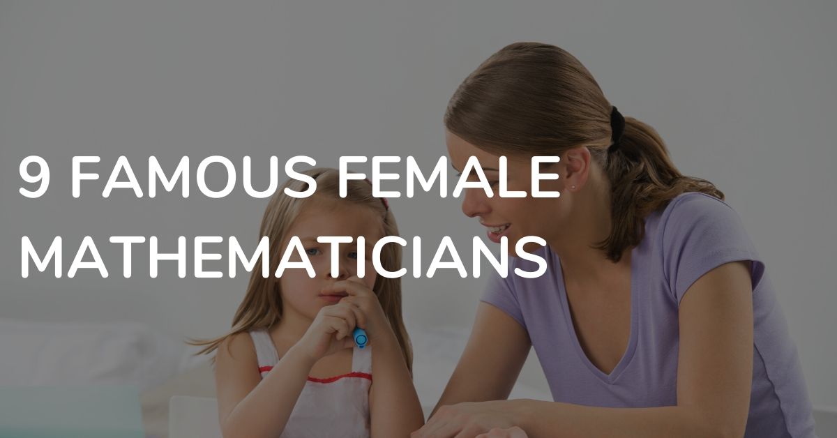 9 Famous Female Mathematicians Who Have Changed The World