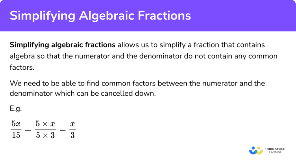 Simplifying Algebraic Fractions - GCSE Maths - Steps & Examples Simplifying Algebraic Fractions - GCSE Maths - Steps & Examples