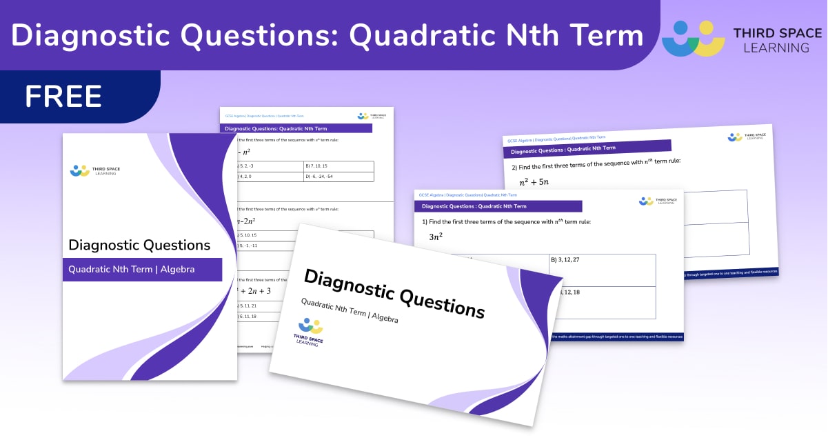 [FREE] GCSE Quadratic Nth Term Diagnostic Questions - Third Space Learning