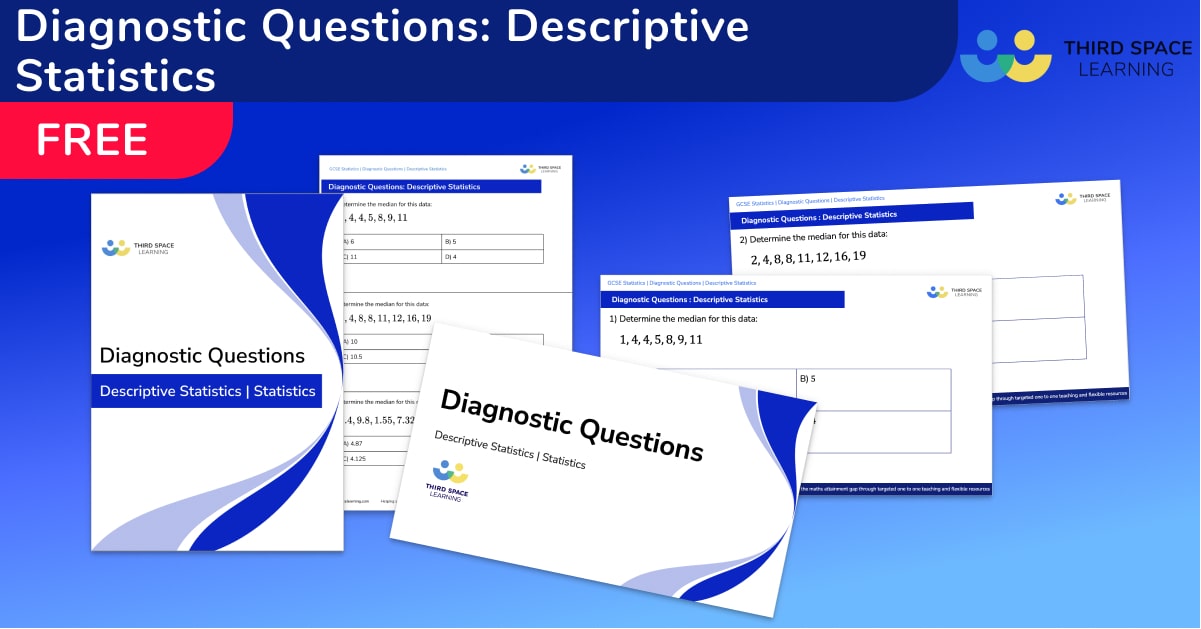 [FREE] GCSE Descriptive Statistics Diagnostic Questions - Third Space ...