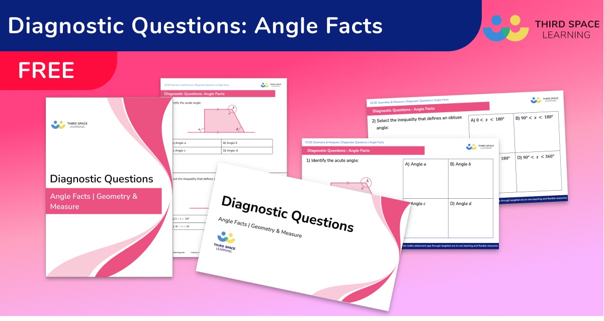 [FREE] GCSE Angle Facts Diagnostic Questions - Third Space Learning