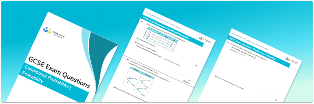 Conditional Probability Exam Questions - GCSE Maths [FREE]