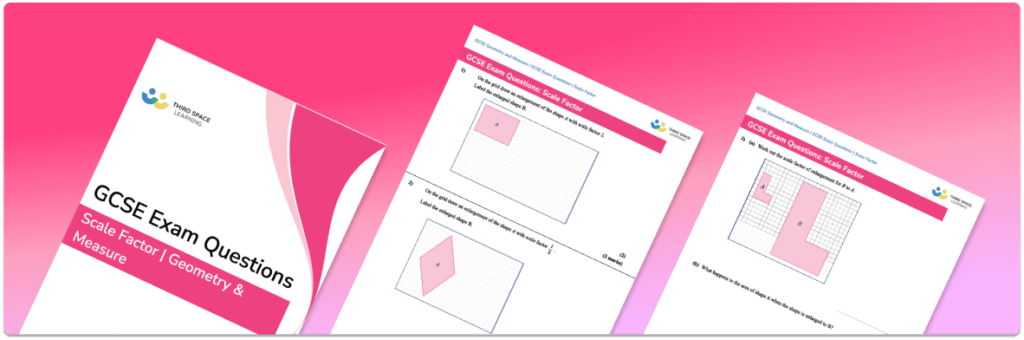 Scale Factor Exam Questions - GCSE Maths [FREE]