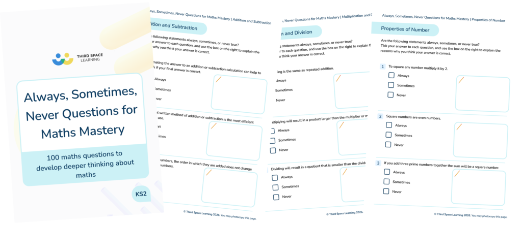 [FREE] 100 Always, Sometimes, Never Questions for Maths Mastery KS2