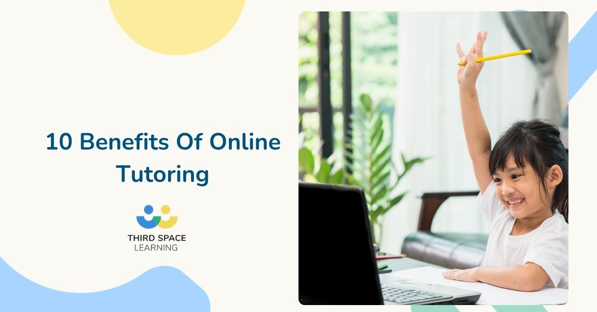 10 Benefits Of Online Tutoring Every School Leader Should Know